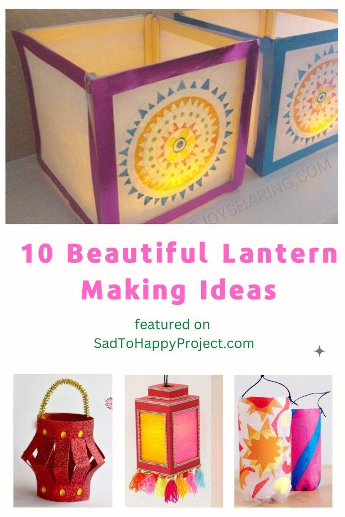 10 DIY Lantern Making Ideas - Sad To Happy Project